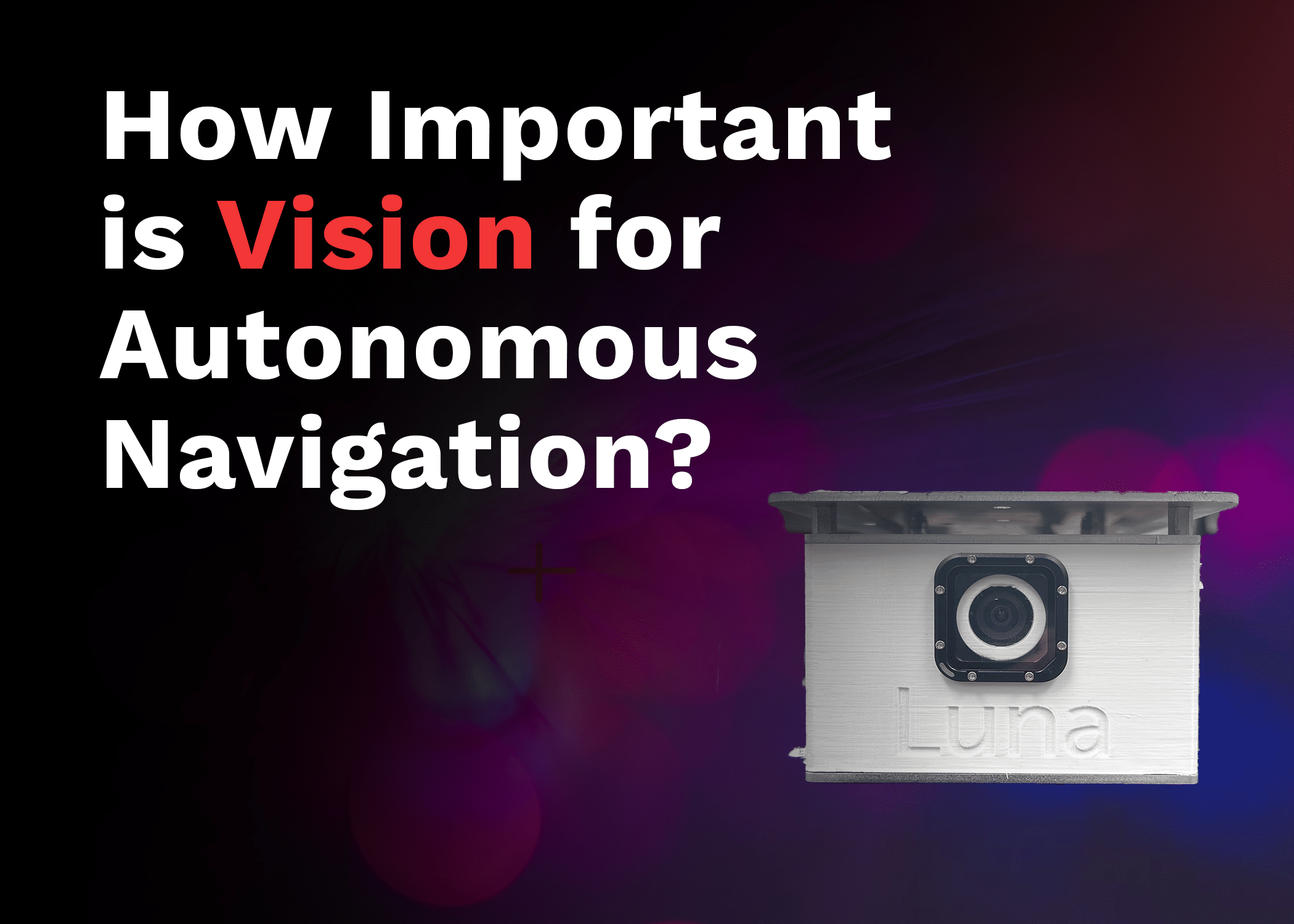 How Important Is Vision For Autonomous Navigation How Important Is Vision For Autonomous Navigation